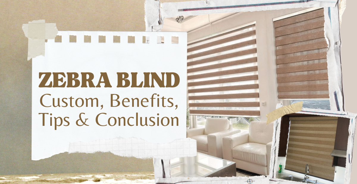 All About Zebra Blind : custom, Benefits, Tips & Conclusion